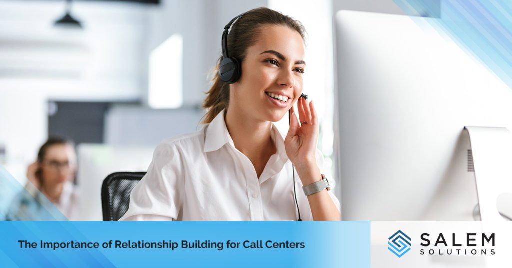 The Importance of Relationship-Building for Call Centers